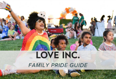 Love Inc.'s Family Pride Guide: Family-Friendly Pride Events to ...