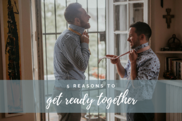 5 Reasons to Get Ready Together on Your Wedding Day - Love Inc. Mag