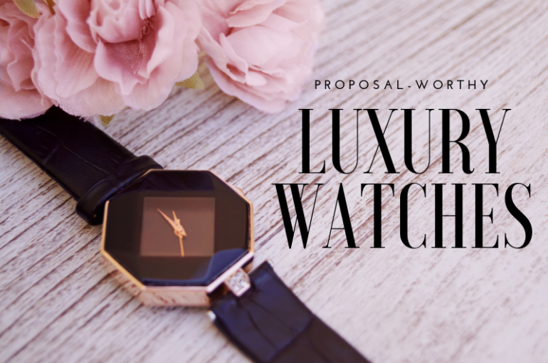 9 Luxury Watches Perfect for Popping the Question - Love Inc. Mag